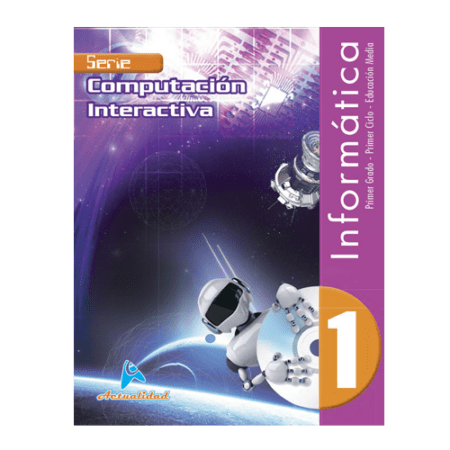 Informática Interactiva 1 Secundaria – Editorial Actualidad